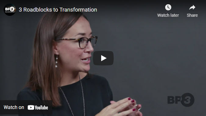 Video | 3 Roadblocks to Transformation | BP3 Global
