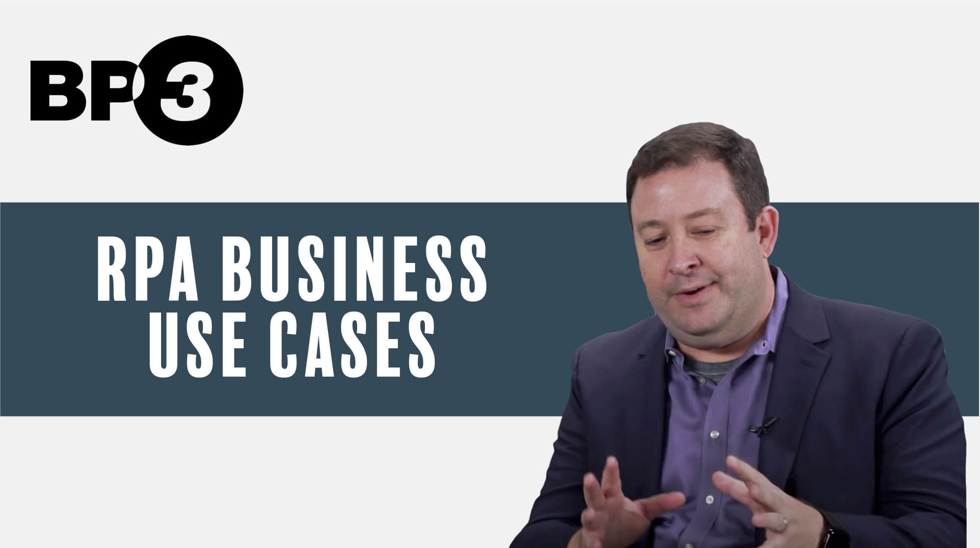 From the Video Vault: RPA Use Cases | BP3 Global