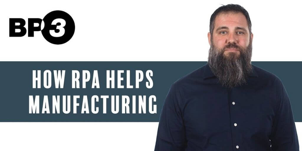 Manufacturing with Automation and RPA | BP3 Global Blog