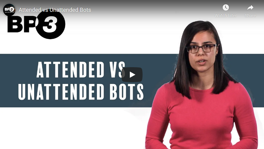 Video | Attended vs Unattended Bots - RPA Technology | BP3 Global